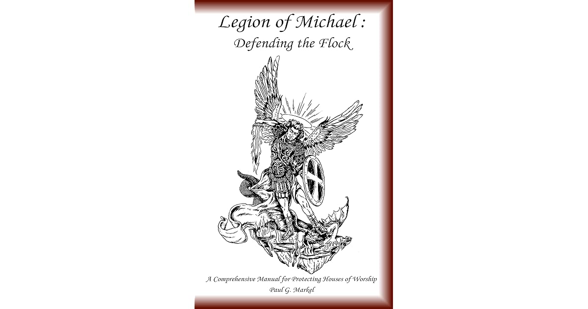 Legion of Michael: Defending the Flock: A Comprehensive Manual for ...
