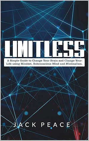 Limitless: 2 Books in 1: A Simple Guide to Change Your Brain and Change ...