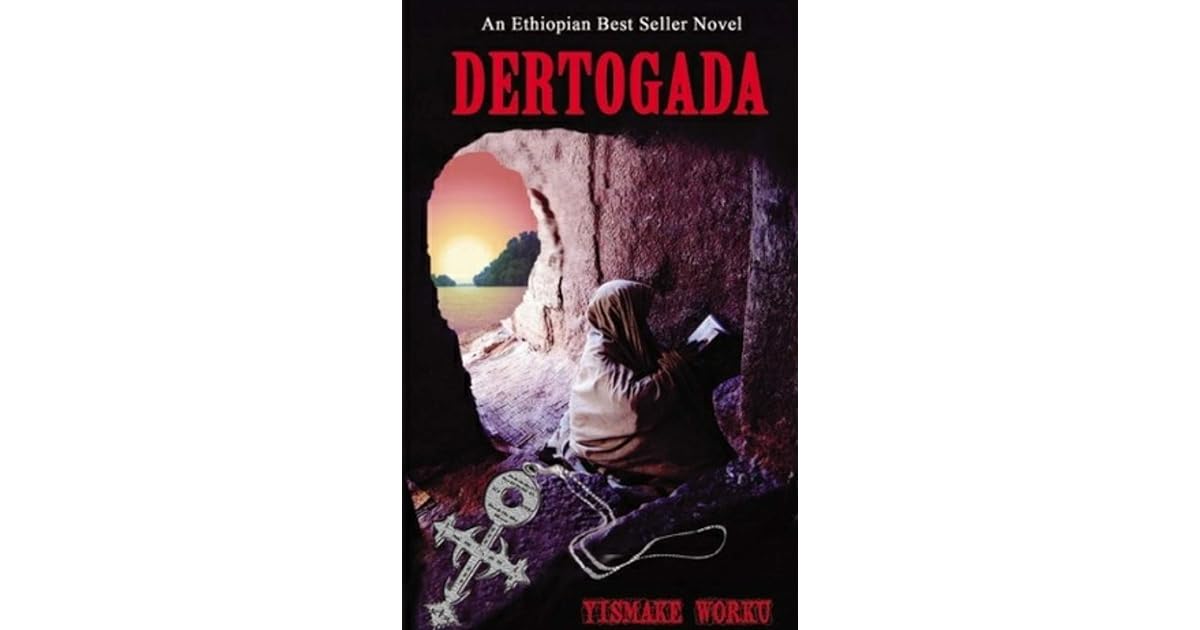 Dertogada (Amharic Edition): ዴርቶጋዳ by Yismake Worku