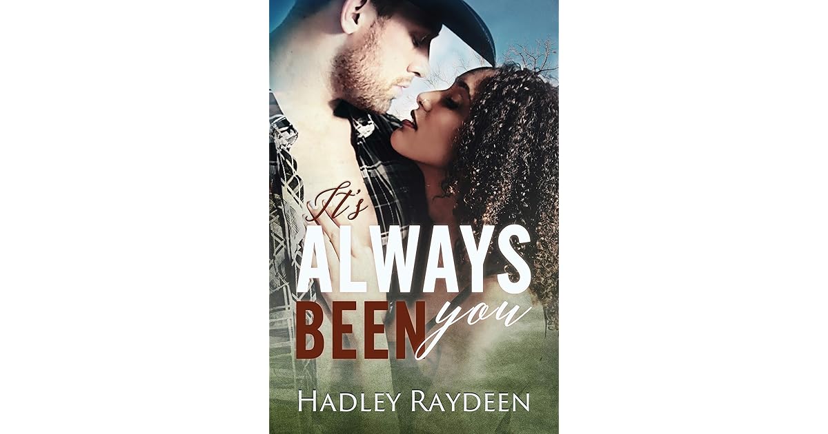 It's Always Been You by Hadley Raydeen