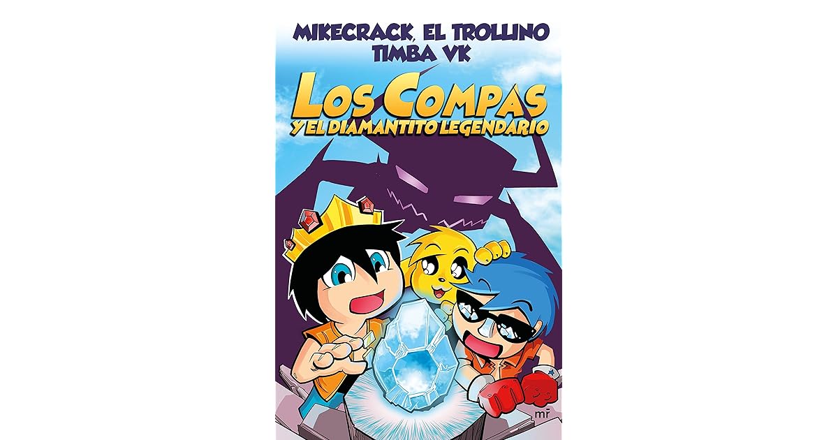Los compas y el diamantito legendario by Mikecrack