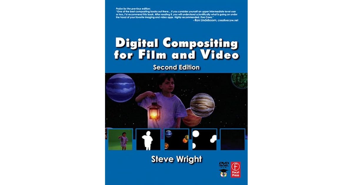 Digital Compositing for Film and Video by Steve Wright