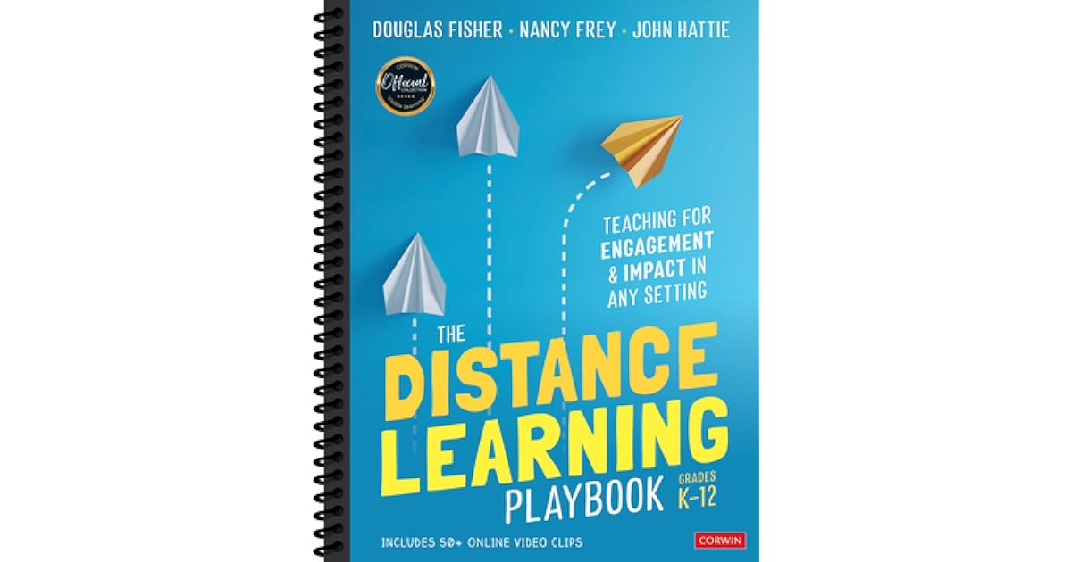 The Distance Learning Playbook, Grades K-12: Teaching for Engagement ...
