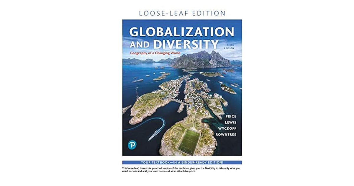 Globalization and Diversity: Geography of a Changing World, Loose-Leaf ...