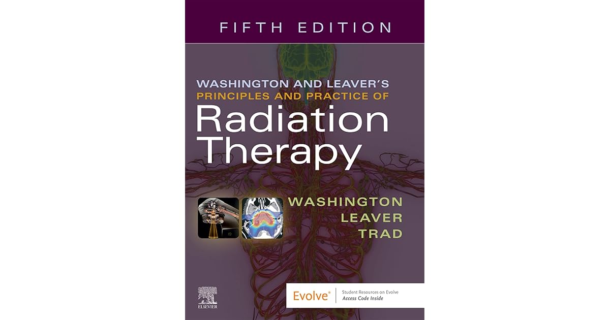 Washington & Leaver’s Principles and Practice of Radiation Therapy E-Book by Charles M. Washington