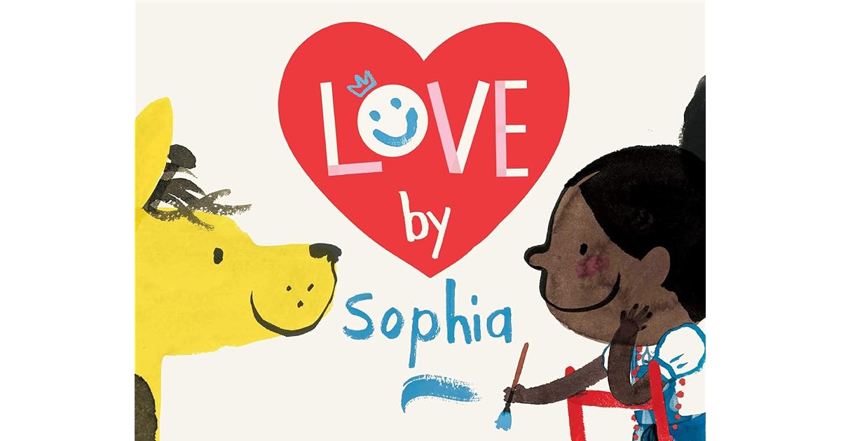 Love by Sophia (The Sophia Books) by Jim Averbeck