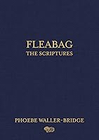Fleabag: The Scriptures by Phoebe Waller-Bridge
