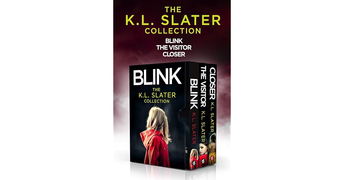 The K.L. Slater Collection: Blink, The Visitor, Closer by K.L. Slater