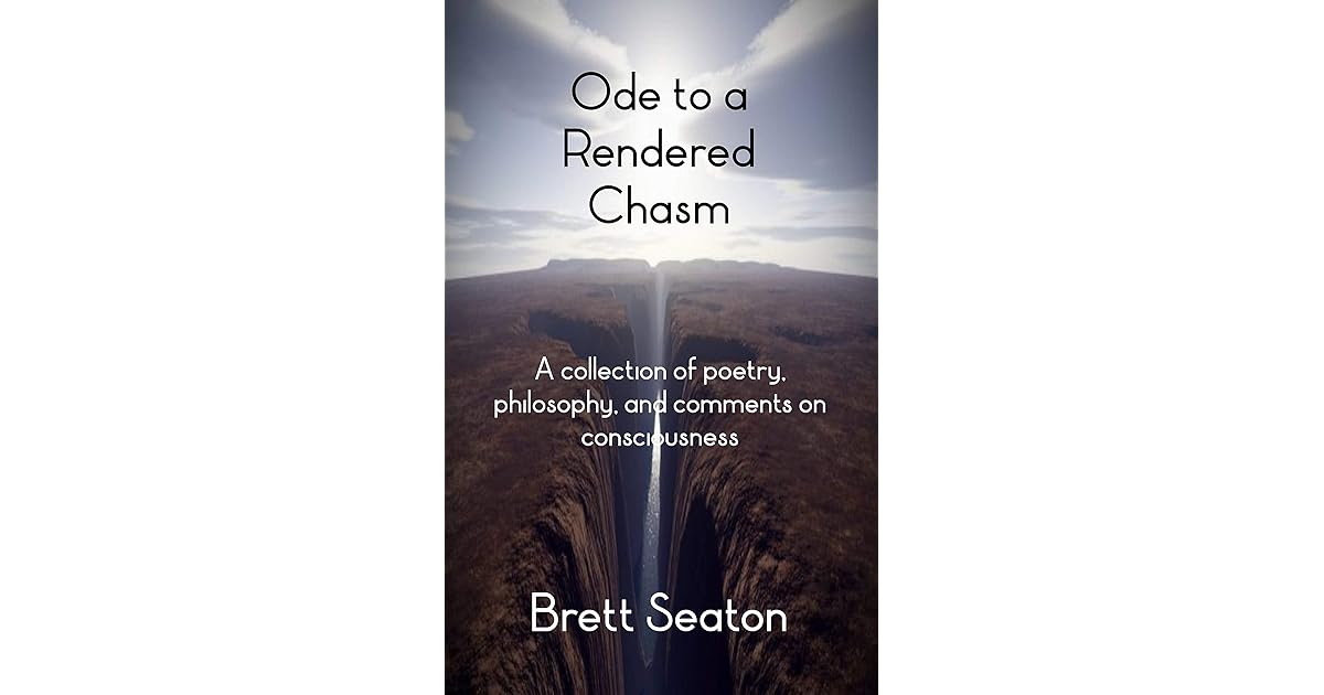 Ode to a Rendered Chasm: Poetry, Philosophy, and Comments on ...