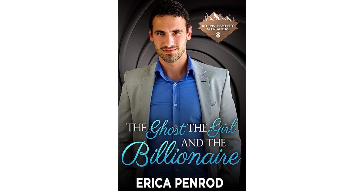 The Ghost, the Girl, and the Billionaire by Erica Penrod