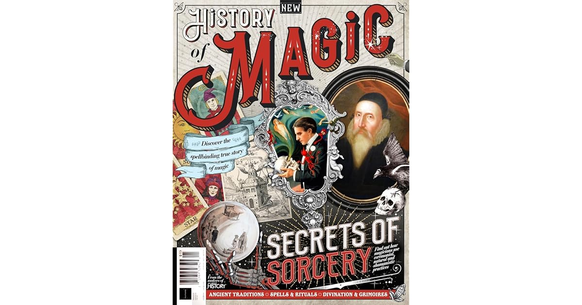 History of Magic: Discover the Spellbinding True Story of Magic by All ...