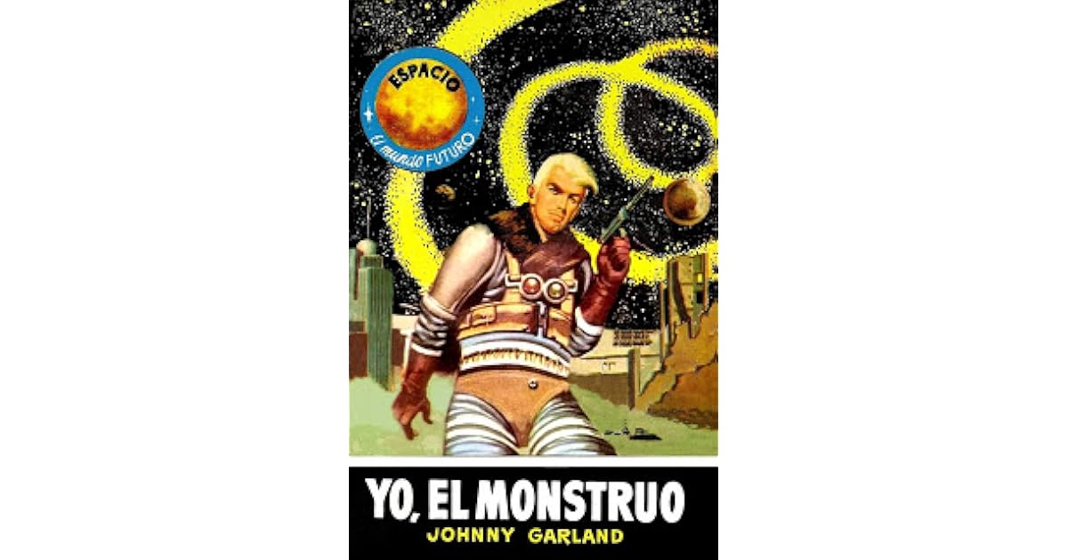 Yo, el monstruo by Johnny Garland