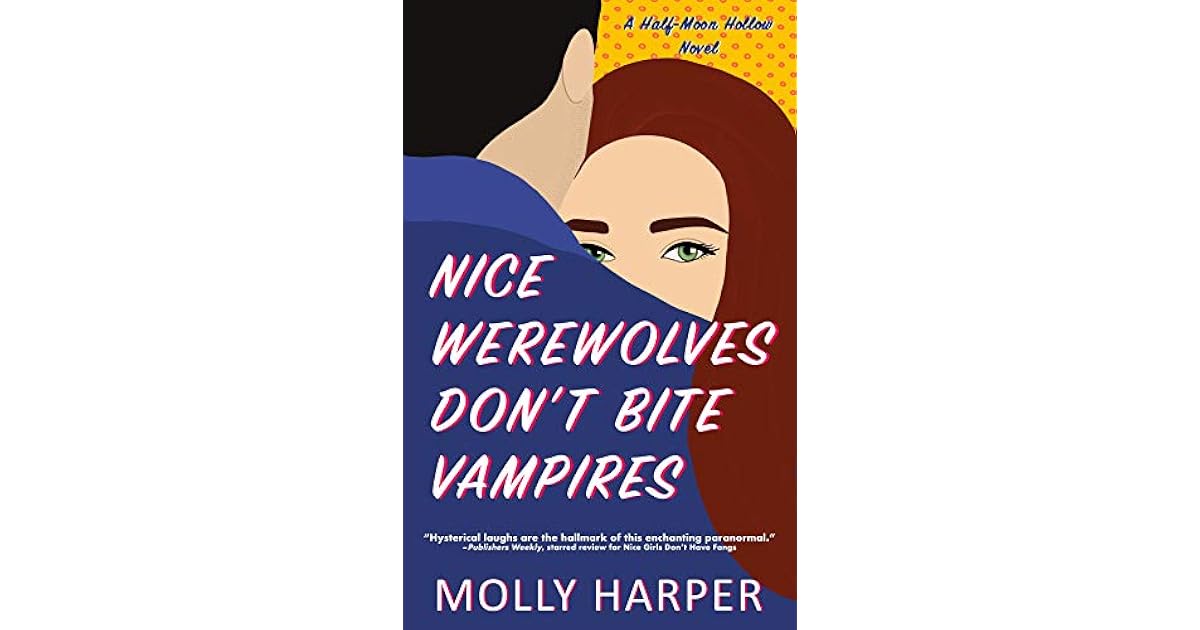Nice Werewolves Don't Bite Vampires by Molly Harper