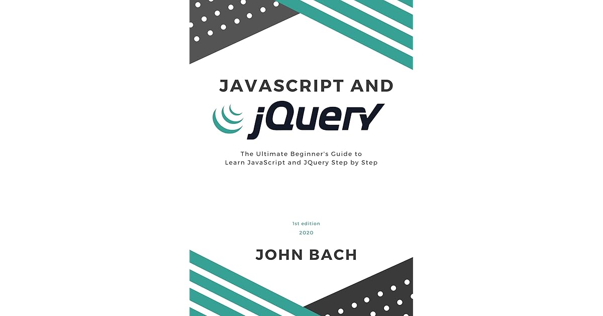 JavaScript and JQuery: The Ultimate Beginner's Guide to Learn ...