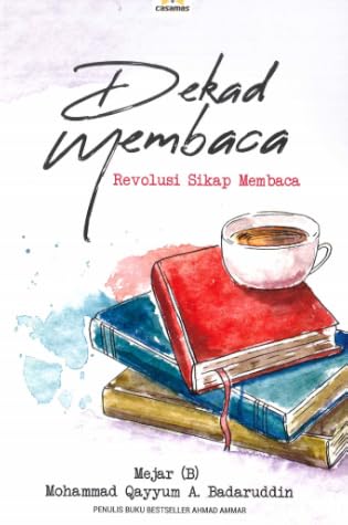 Dekad Membaca: Revolusi Sikap Membaca by Mohammad Qayyum A. Badaruddin
