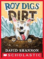 Roy Digs Dirt by David Shannon