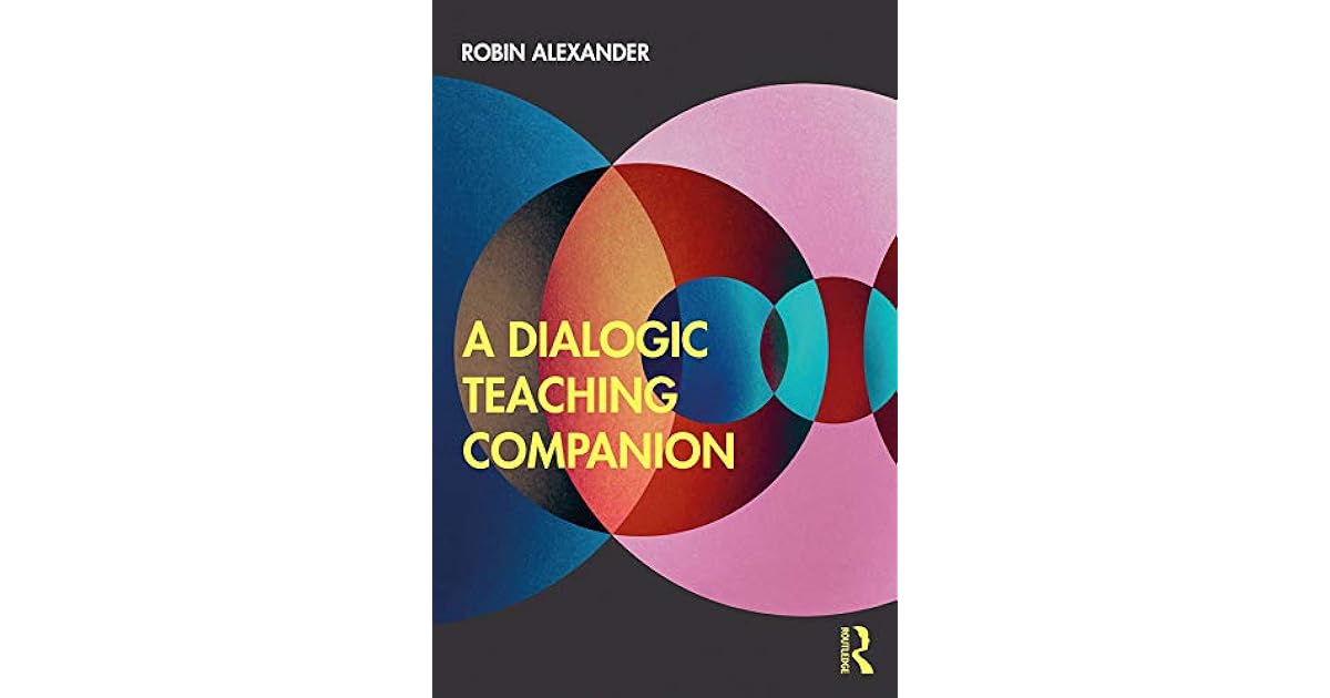 A Dialogic Teaching Companion by Robin Alexander