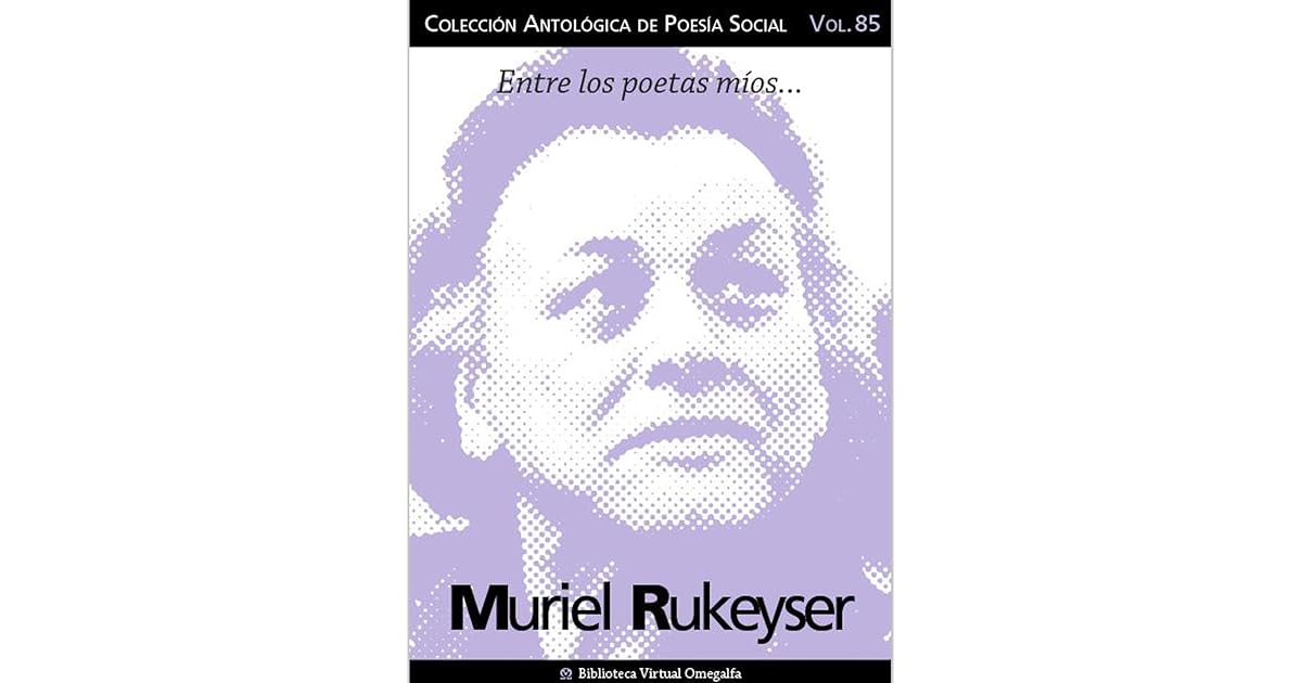 Muriel Rukeyser by Muriel Rukeyser
