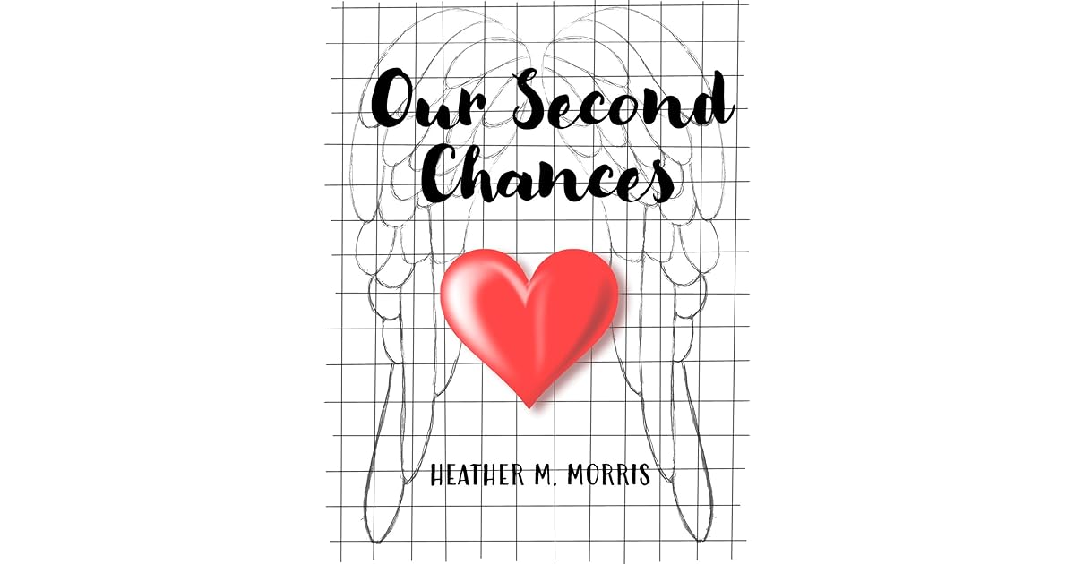 Our Second Chances by Heather M. Morris