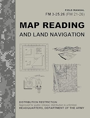 MAP READING AND LAND NAVIGATION FM 3-25.26: The U.S. ARMY GUIDEBOOK by ...