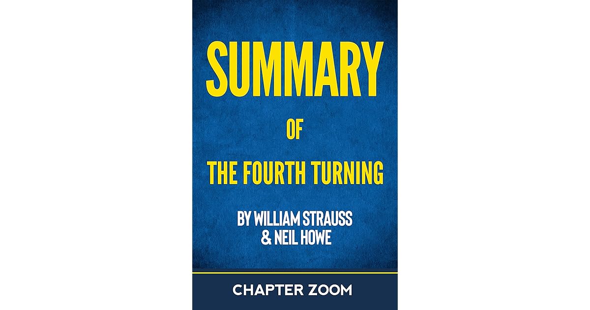 Summary of The Fourth Turning by William Strauss and Neil Howe by ...