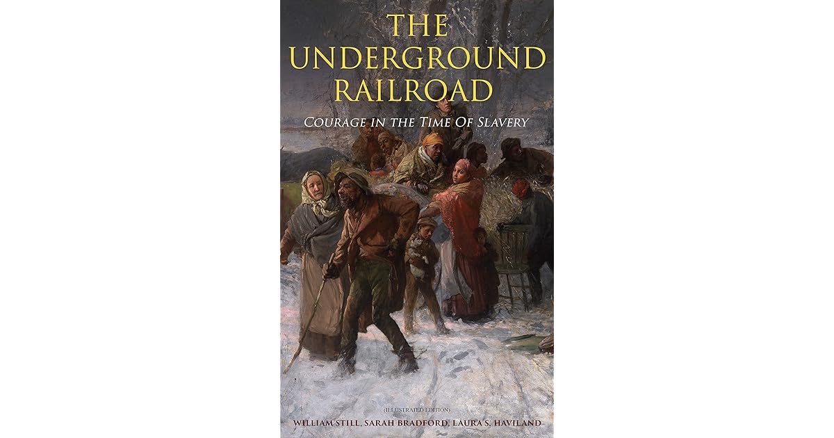 The Underground Railroad - Courage in the Time Of Slavery (Illustrated ...