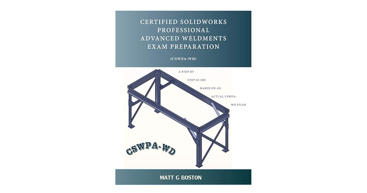 Certified Solidworks Professional Advanced Weldments Exam Preparation ...
