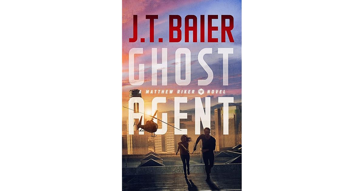 Ghost Agent (Matthew Riker Book 2) by J.T. Baier