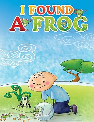 I FOUND A FROG: children's books ages 4-10 by Sue Price