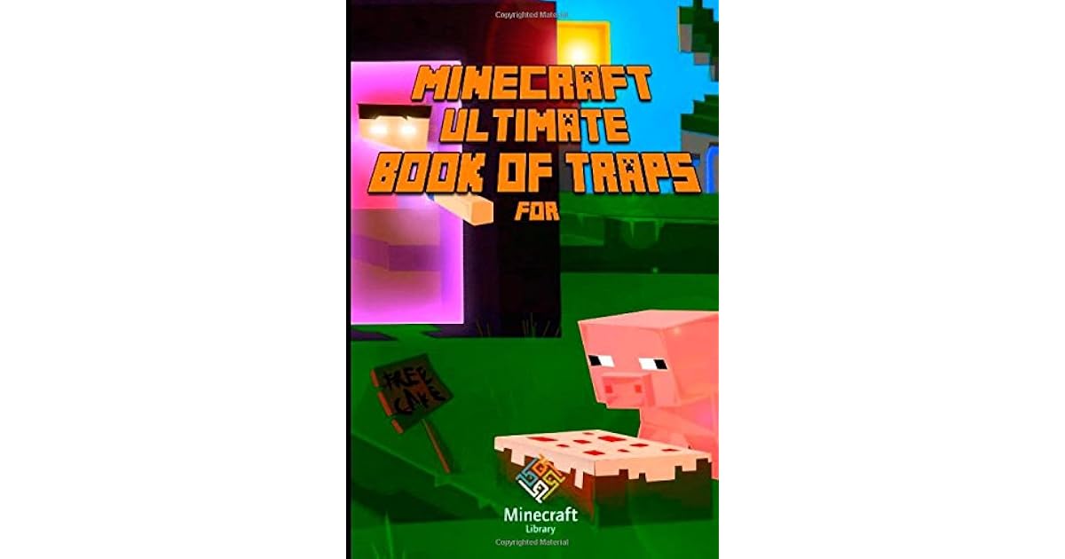 Ultimate Book of Traps for Minecraft: Unbelievable Secrets and Ideas on ...