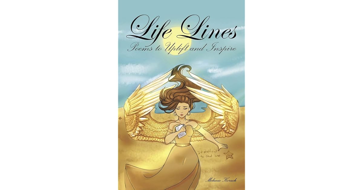 Life Lines: Poems to Uplift and Inspire by Melanie Korach