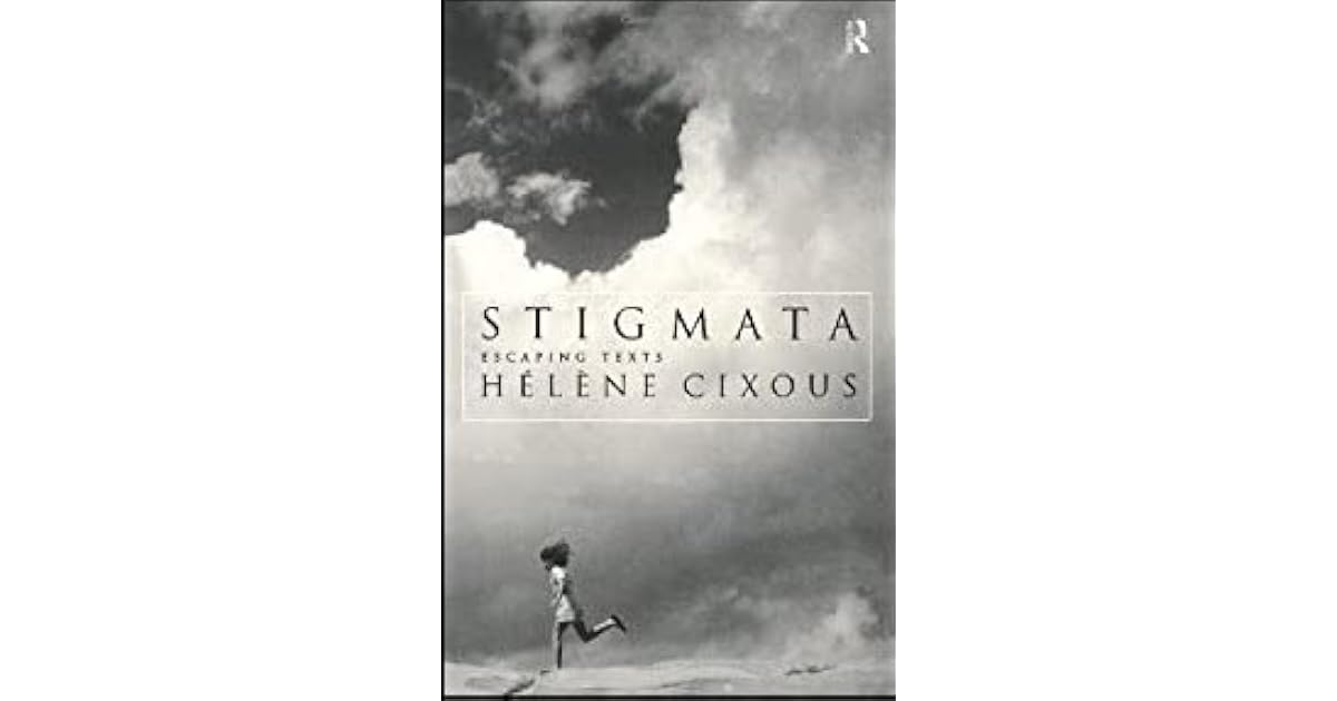 Stigmata: Escaping Texts by Hélène Cixous