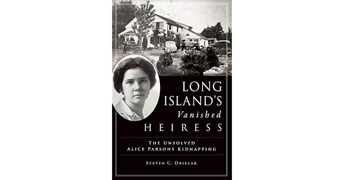 Long Island's Vanished Heiress: The Unsolved Alice Parsons Kidnapping ...