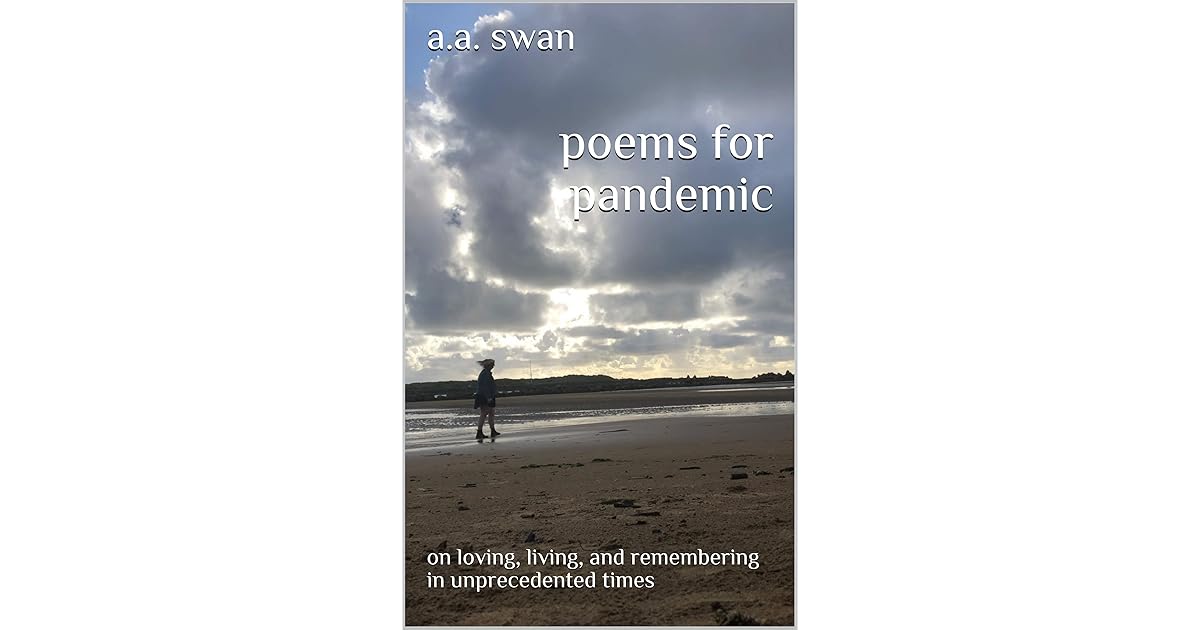 poems for pandemic: on loving, living, and remembering in unprecedented ...