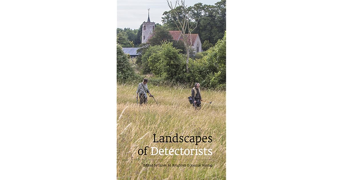 Landscapes of Detectorists by Innes M. Keighren