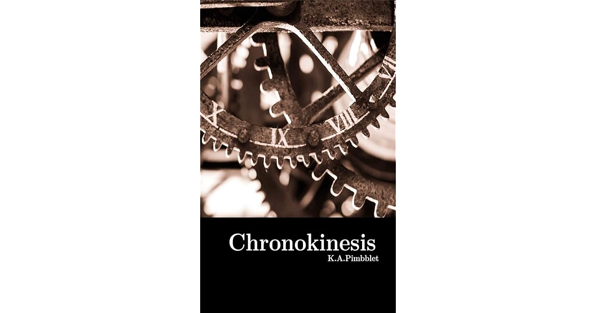 Chronokinesis by Kevin Pimbblet