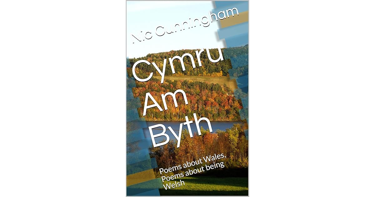 Cymru Am Byth: Poems about Wales, Poems about being Welsh by Nic Cunningham