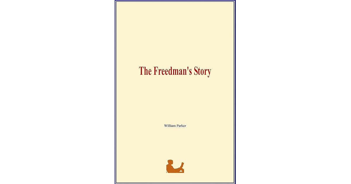 The Freedman's Story by William Parker