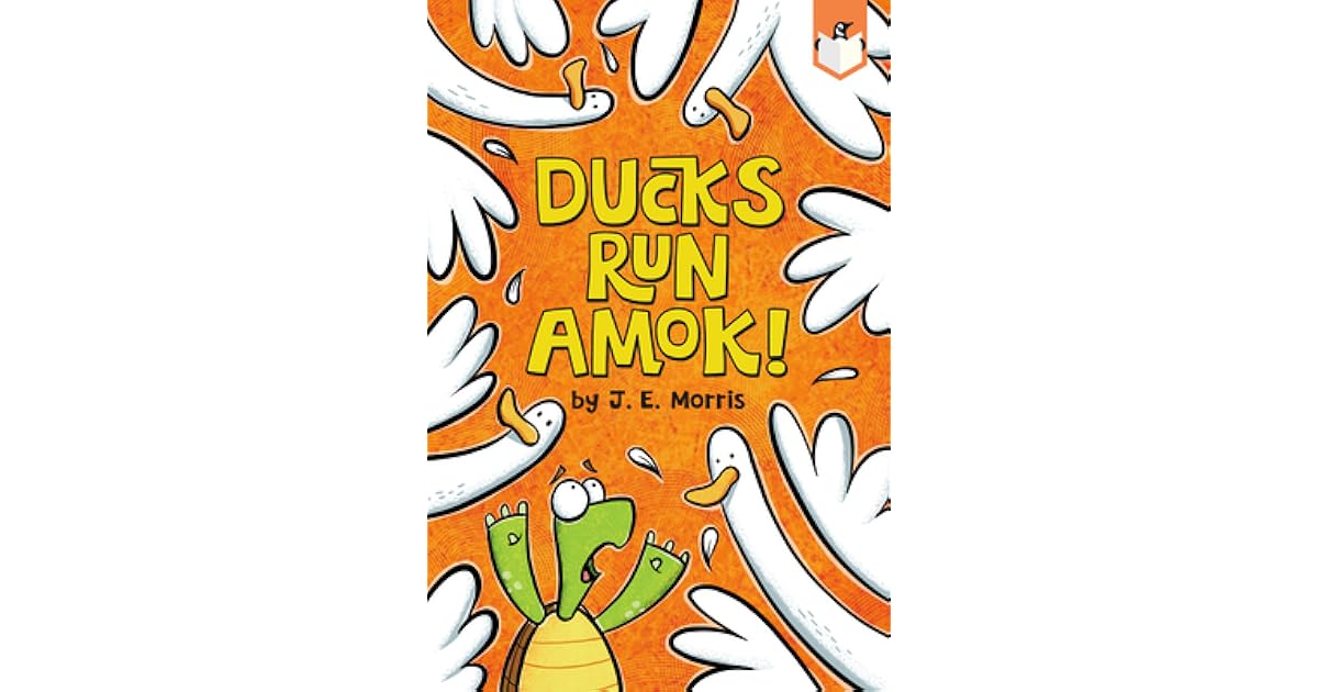 Ducks Run Amok! by Jennifer E. Morris