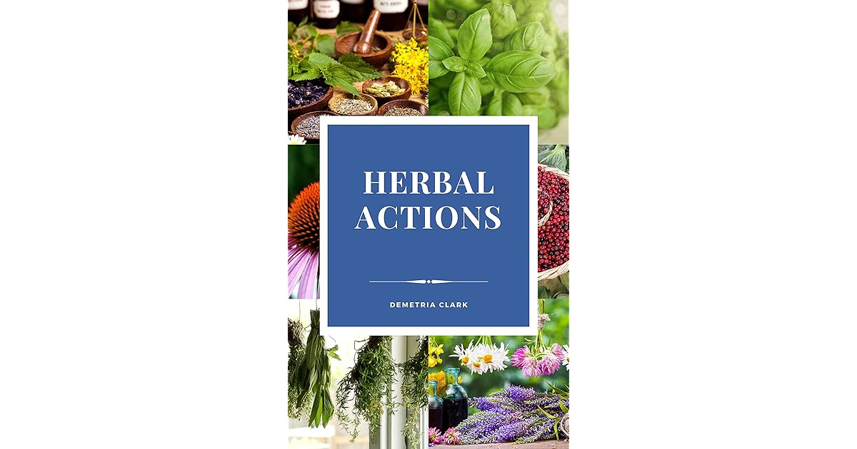 Herbal Actions: Heart of Herbs Herbal School Herbal Guides by Demetria ...