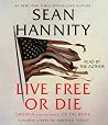 Live Free or Die: America (and the World) on the Brink by Sean Hannity