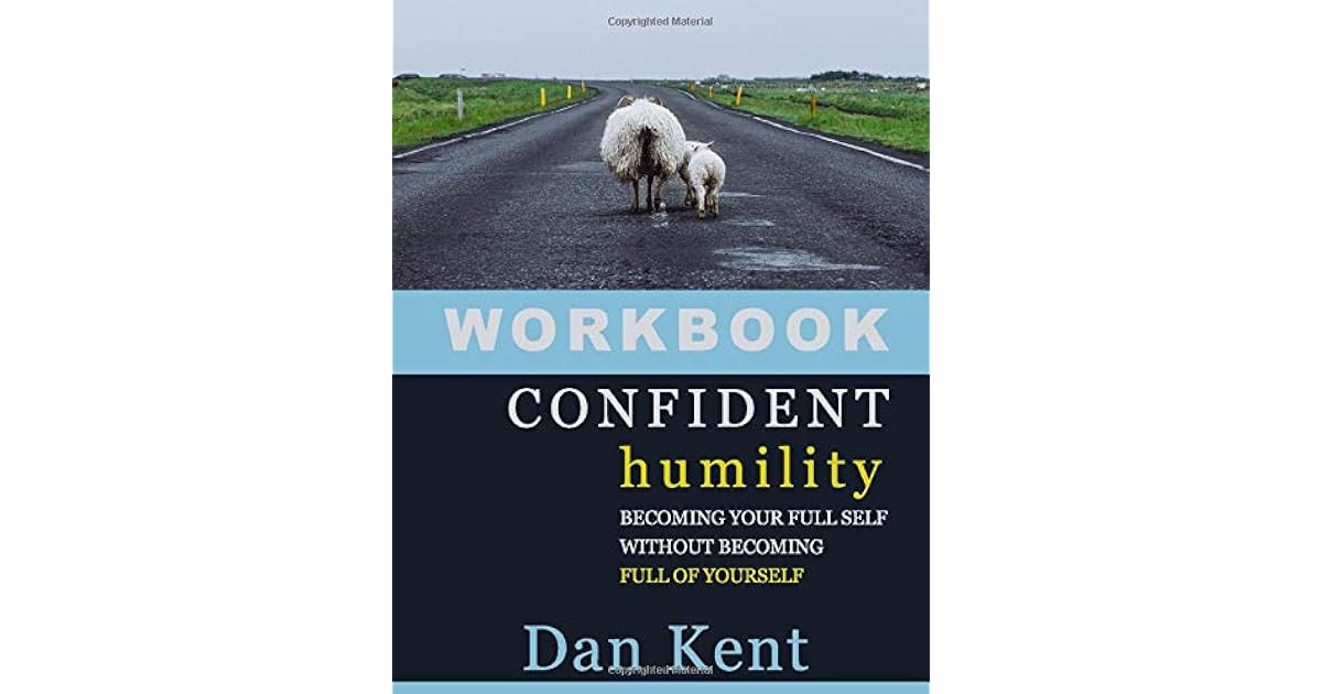 Confident Humility Workbook by Dan Kent