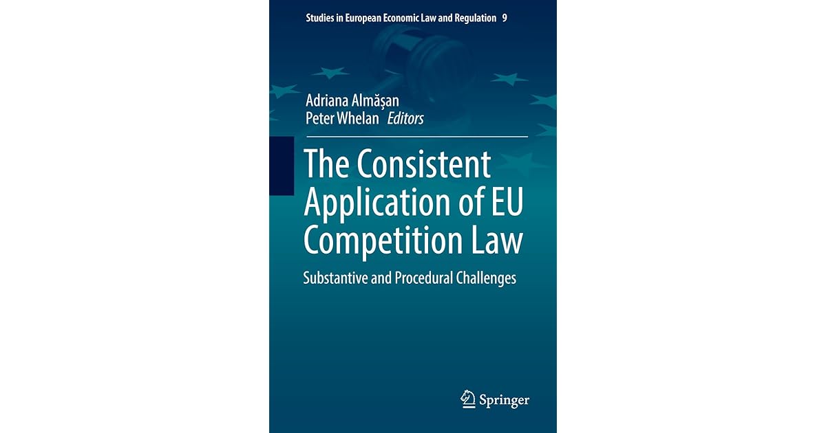 The Consistent Application of EU Competition Law: Substantive and ...