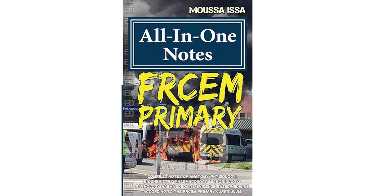 Frcem Primary: All-In-One Notes by Moussa Issa