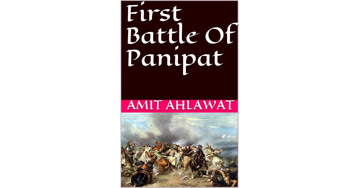 First Battle Of Panipat by Amit Ahlawat