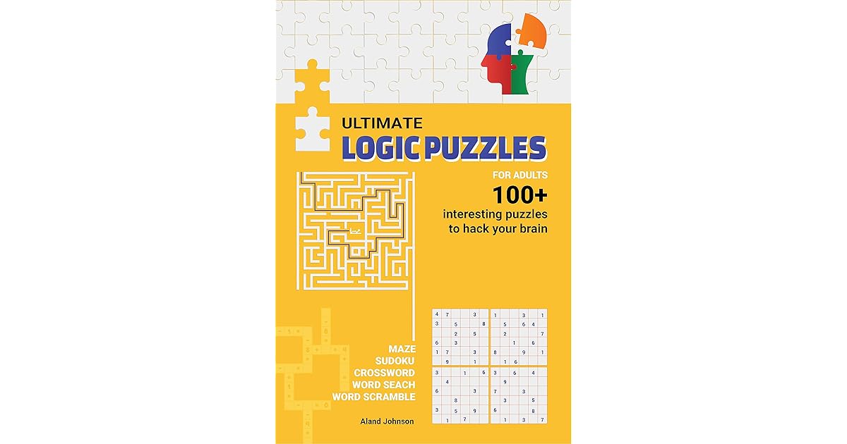 Ultimate Logic Puzzles For Adults : Hack Your Brain With Challenging ...