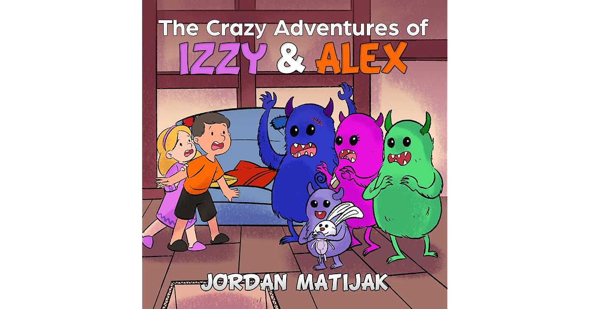The Crazy Adventures of Izzy & Alex: Fun Children's Picture Book for ...