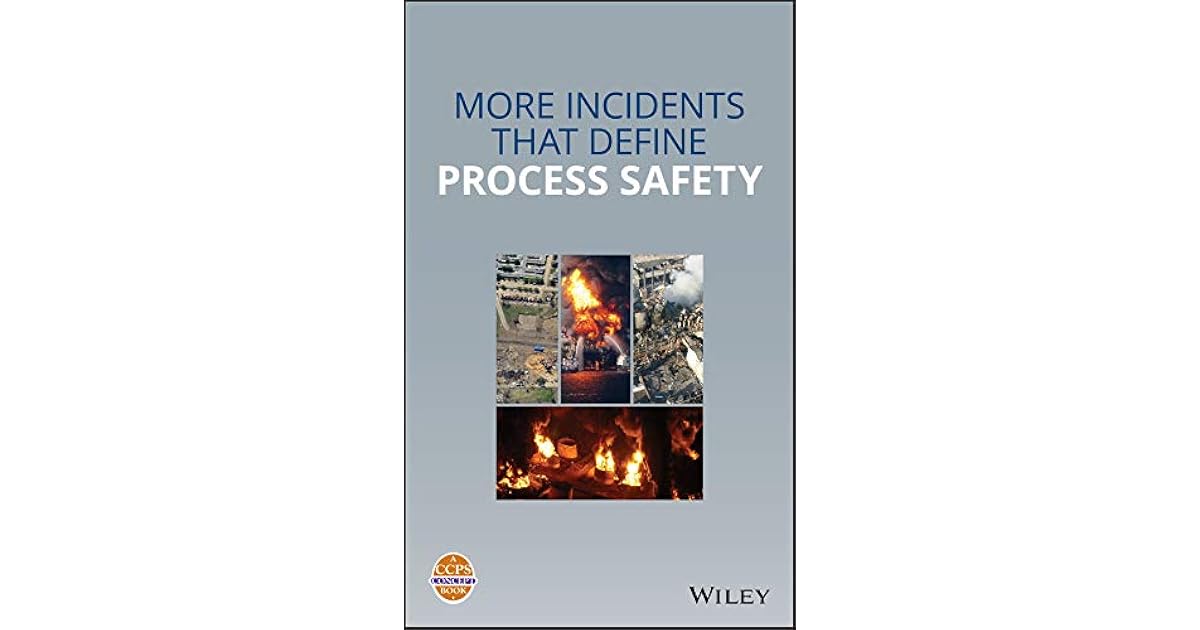 More Incidents That Define Process Safety by Center for Chemical ...