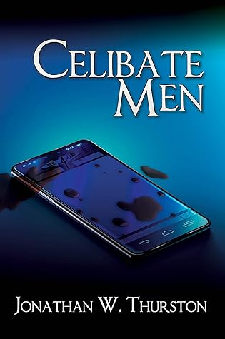 Celibate Men by Jonathan W. Thurston