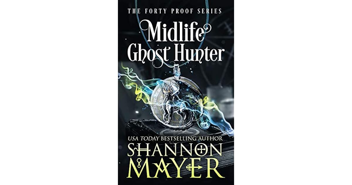 Midlife Ghost Hunter (Forty Proof, #4) by Shannon Mayer